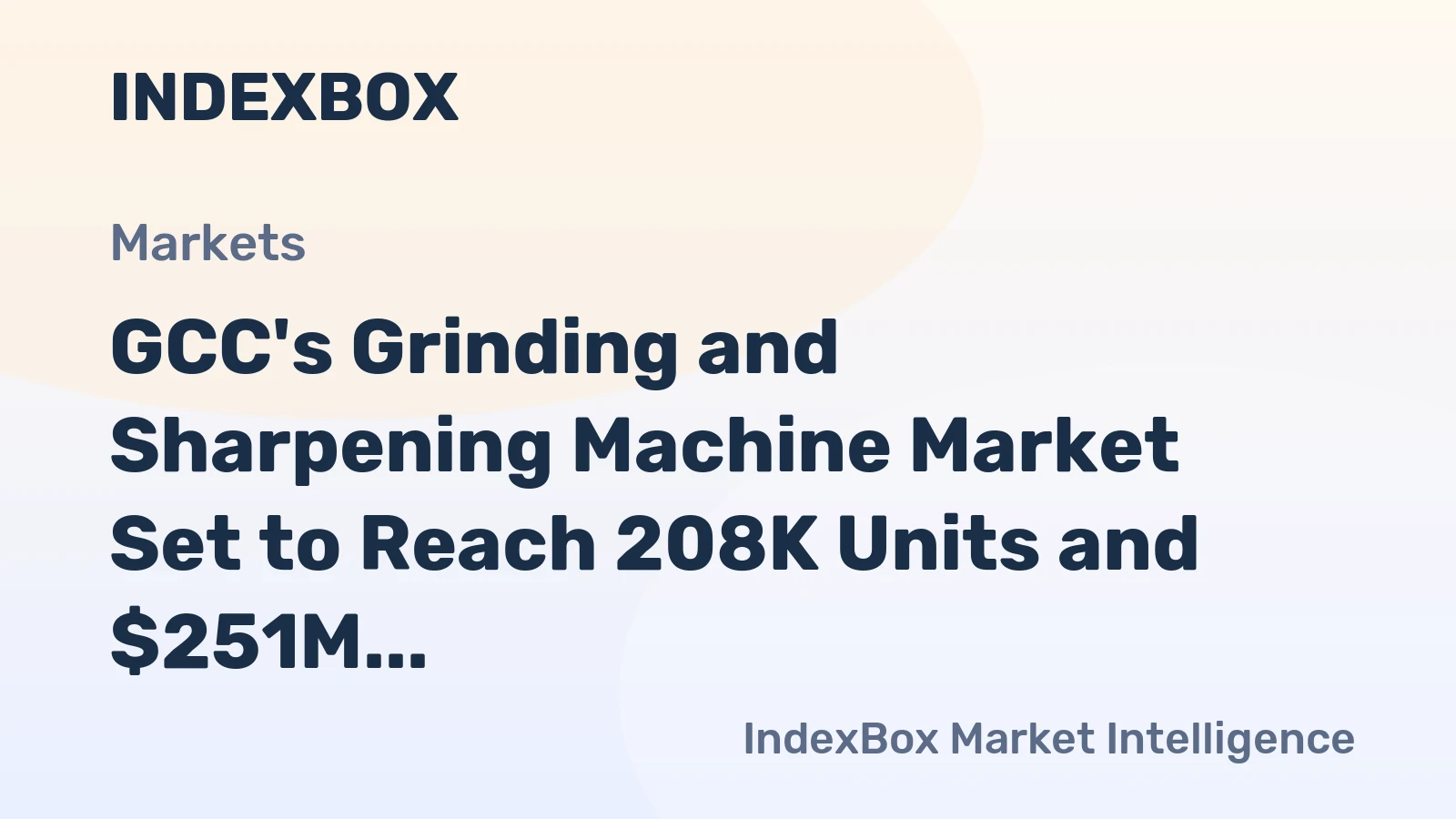 GCC's Grinding and Sharpening Machine Market Set to Reach 208K Units and $251M by 2035