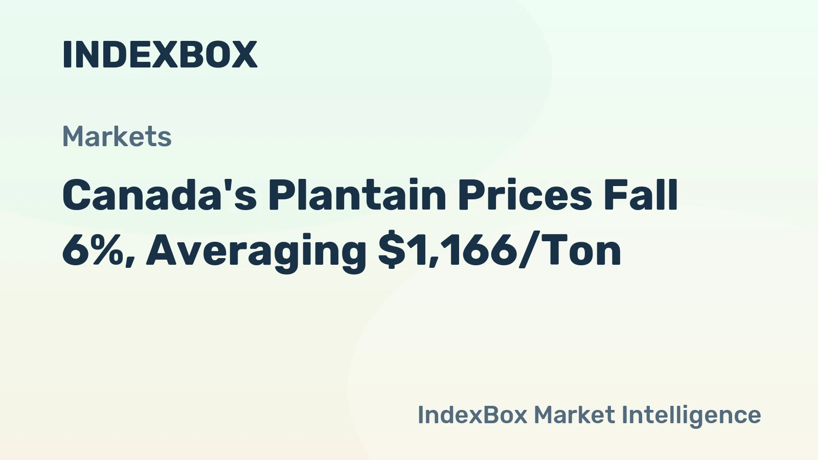 Canada's Plantain Prices Fall 6%, Averaging $1,166/Ton