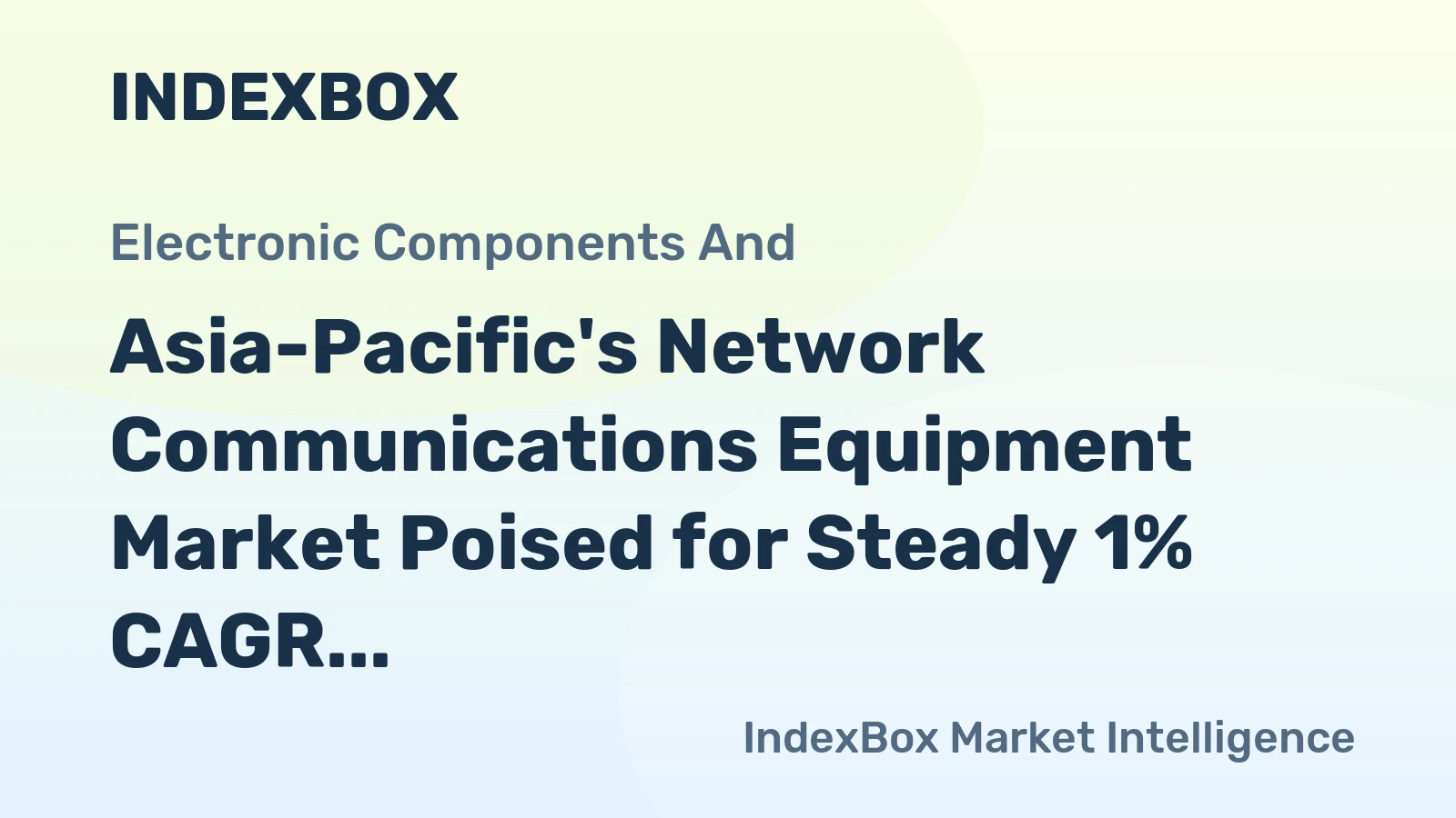 Asia-Pacific's Network Communications Equipment Market Poised for Steady 1% CAGR Growth Through 2035