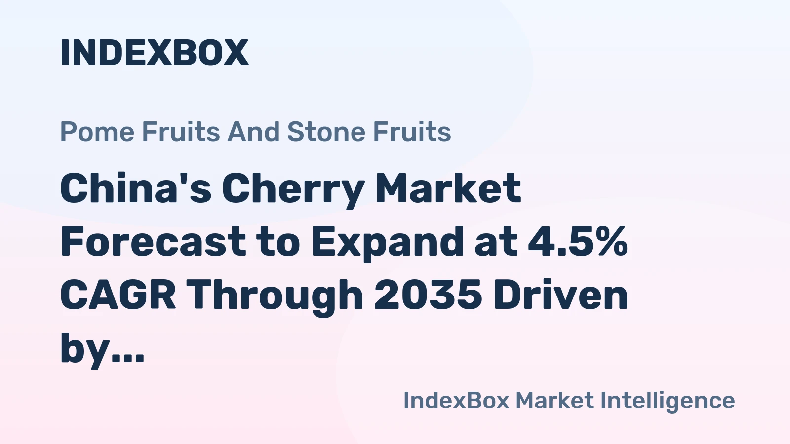China's Cherry Market Forecast to Expand at 4.5% CAGR Through 2035 Driven by Surging Import Demand