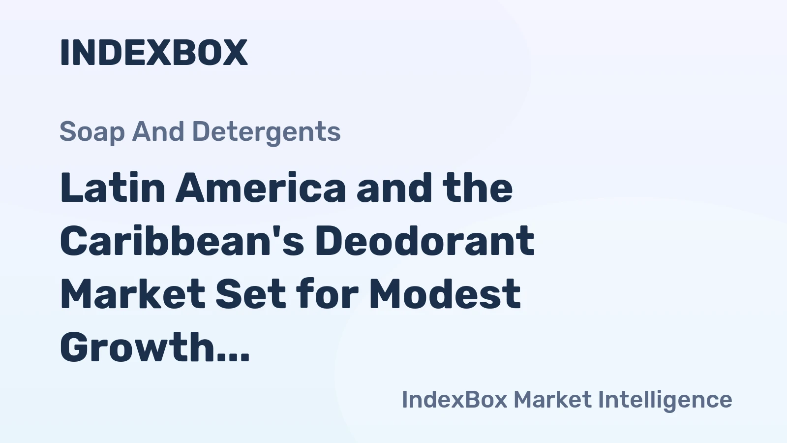 Latin America and the Caribbean's Deodorant Market Set for Modest Growth to $1.3B and 178K Tons