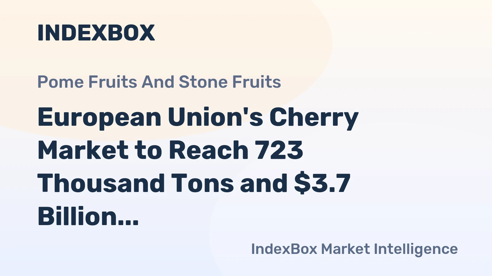 European Union's Cherry Market to Reach 723 Thousand Tons and $3.7 Billion by 2035