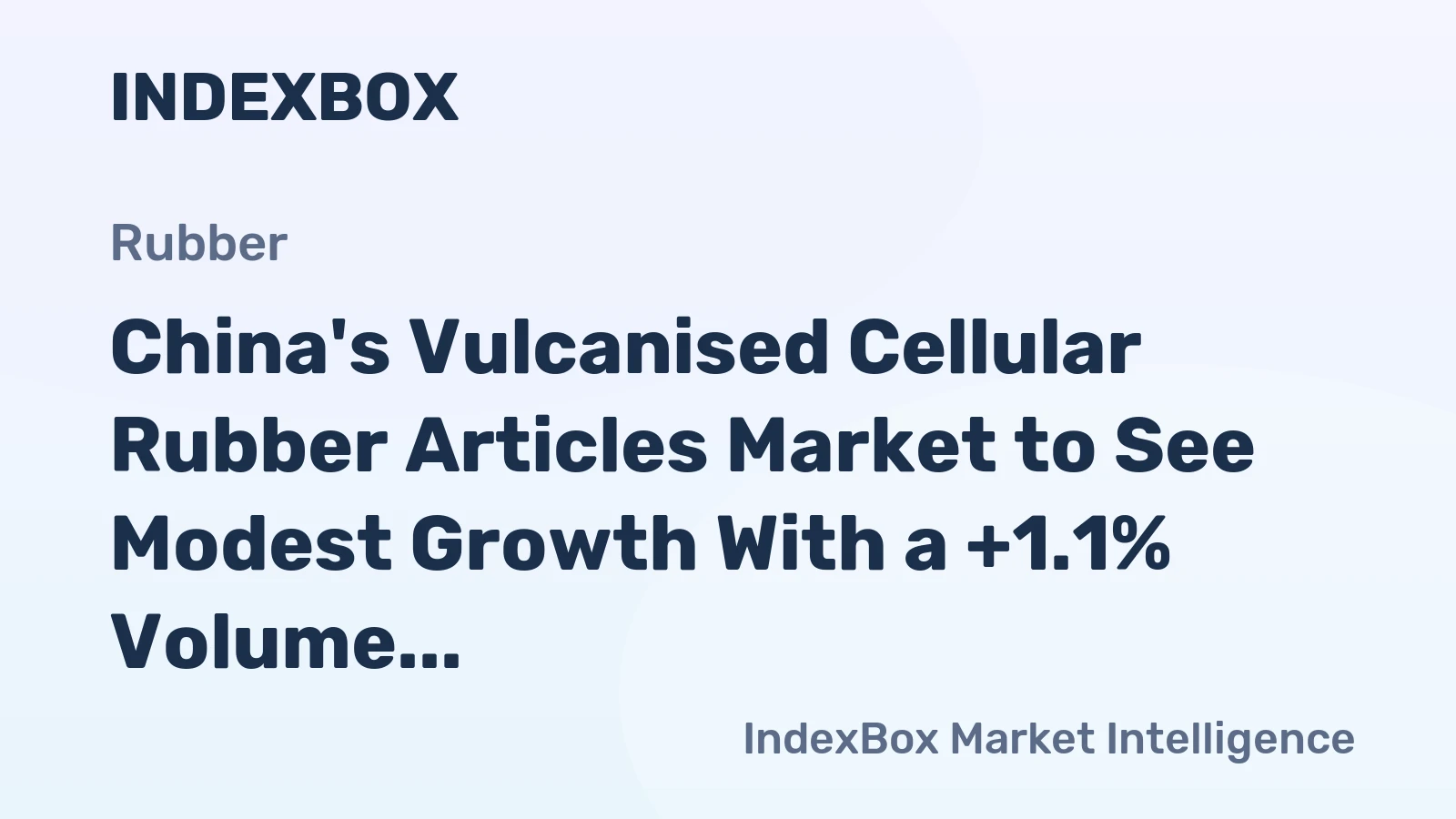China's Vulcanised Cellular Rubber Articles Market to See Modest Growth With a +1.1% Volume CAGR Through 2035