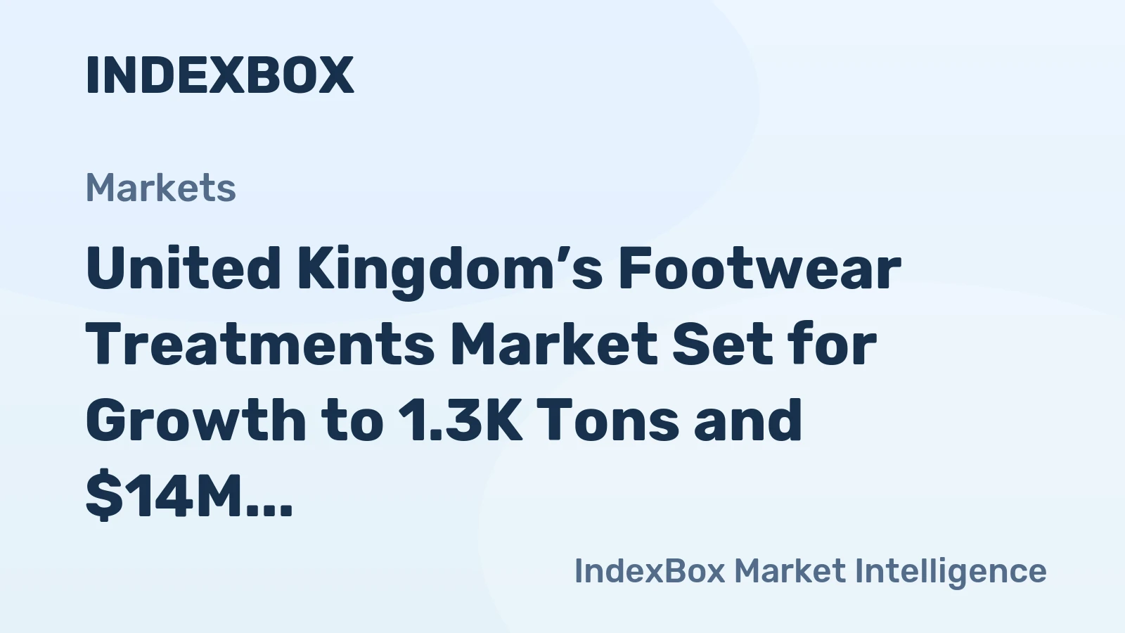 United Kingdom’s Footwear Treatments Market Set for Growth to 1.3K Tons and $14M Value