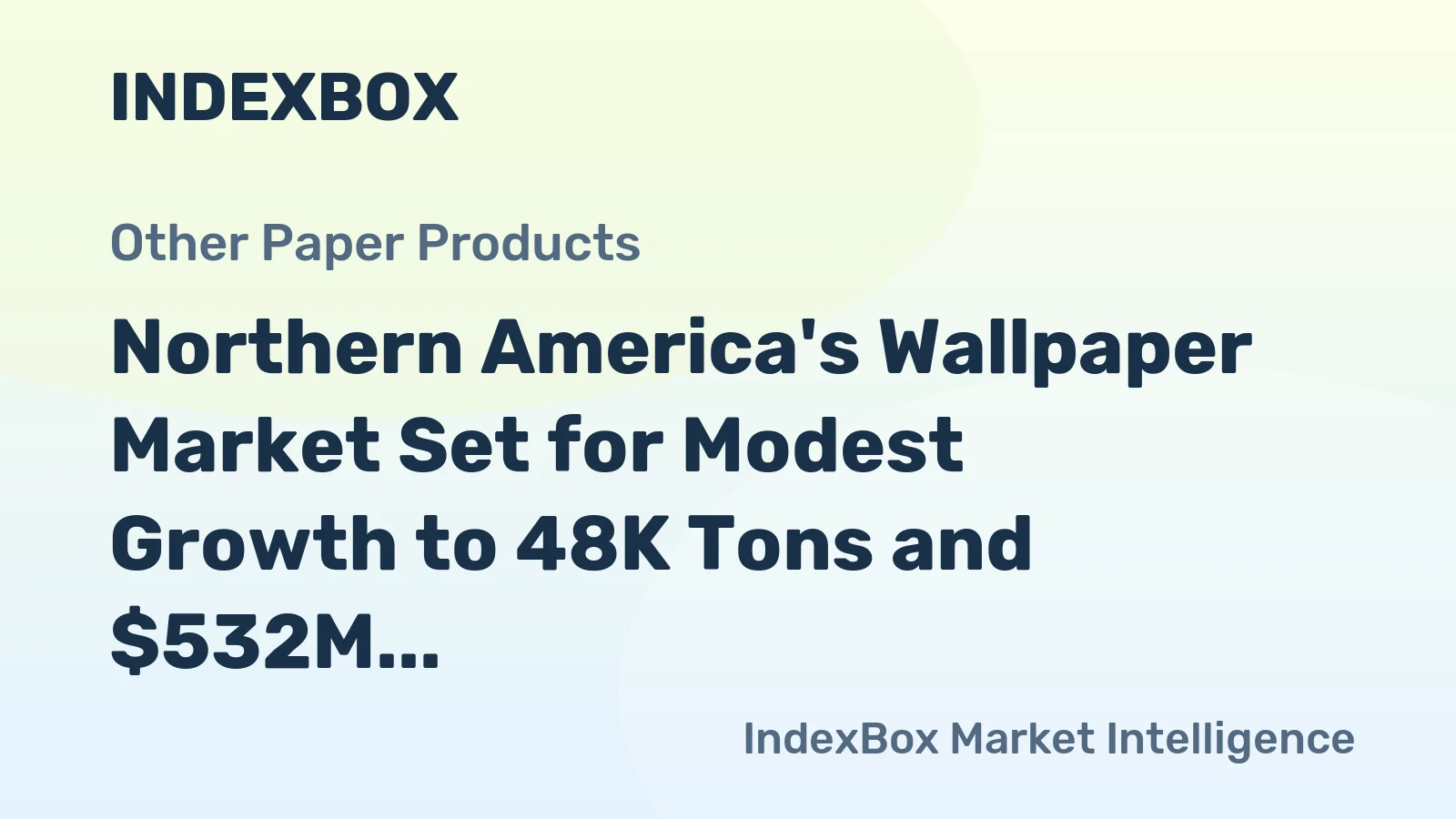 Northern America's Wallpaper Market Set for Modest Growth to 48K Tons and $532M