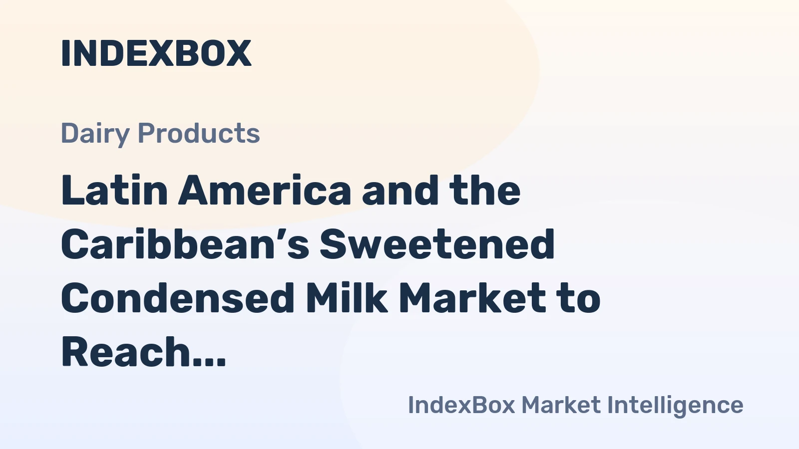 Latin America and the Caribbean’s Sweetened Condensed Milk Market to Reach 196K Tons and $549M by 2035
