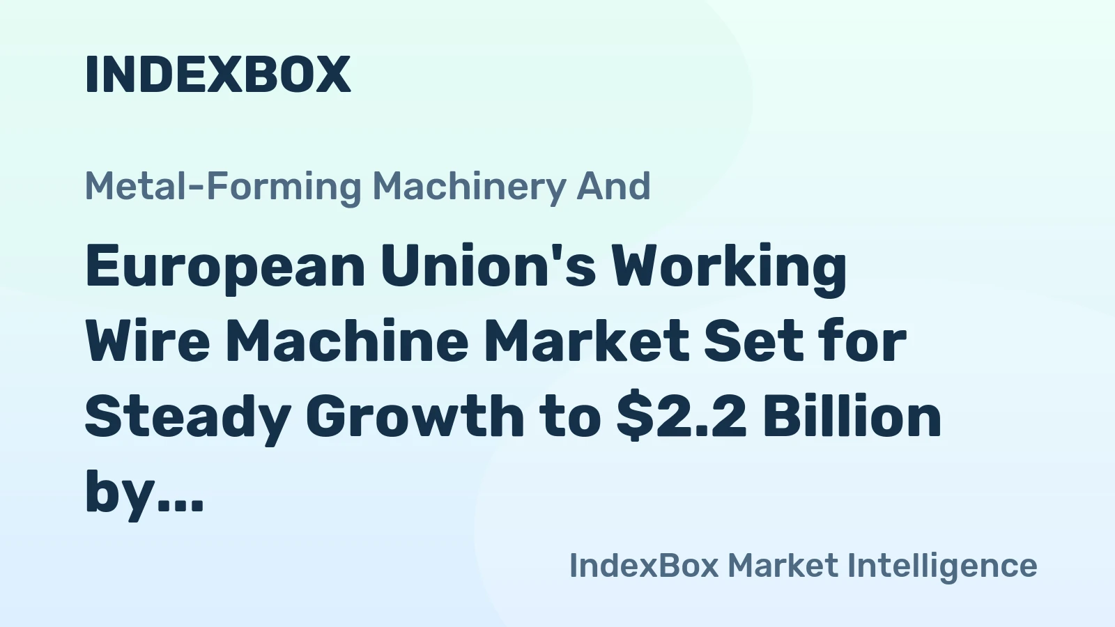 European Union's Working Wire Machine Market Set for Steady Growth to $2.2 Billion by 2035