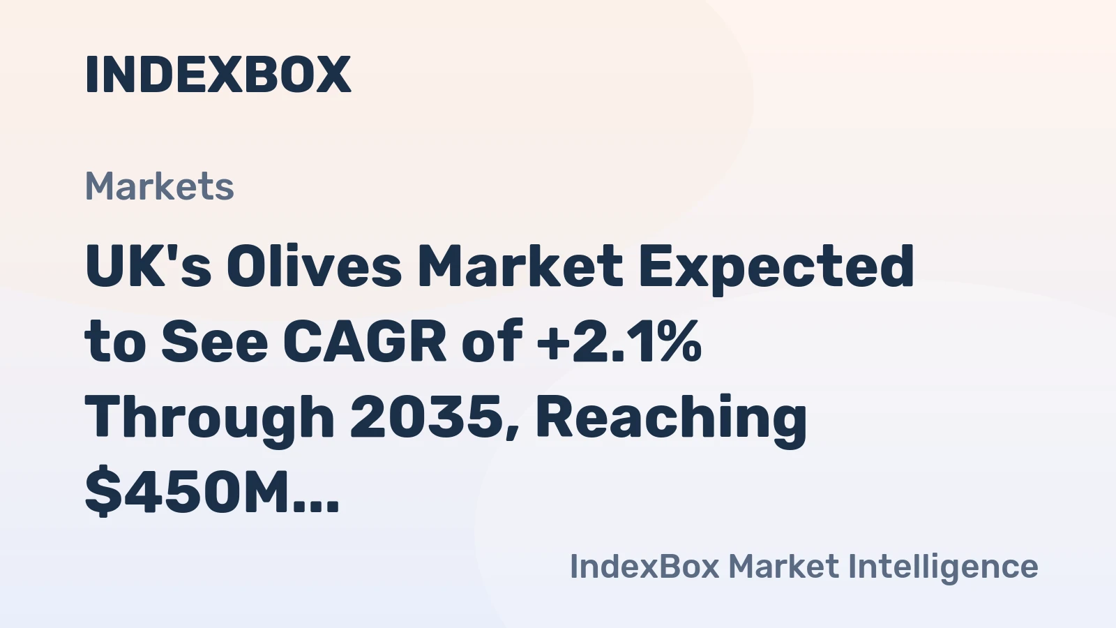 UK's Olives Market Expected to See CAGR of +2.1% Through 2035, Reaching $450M in Value
