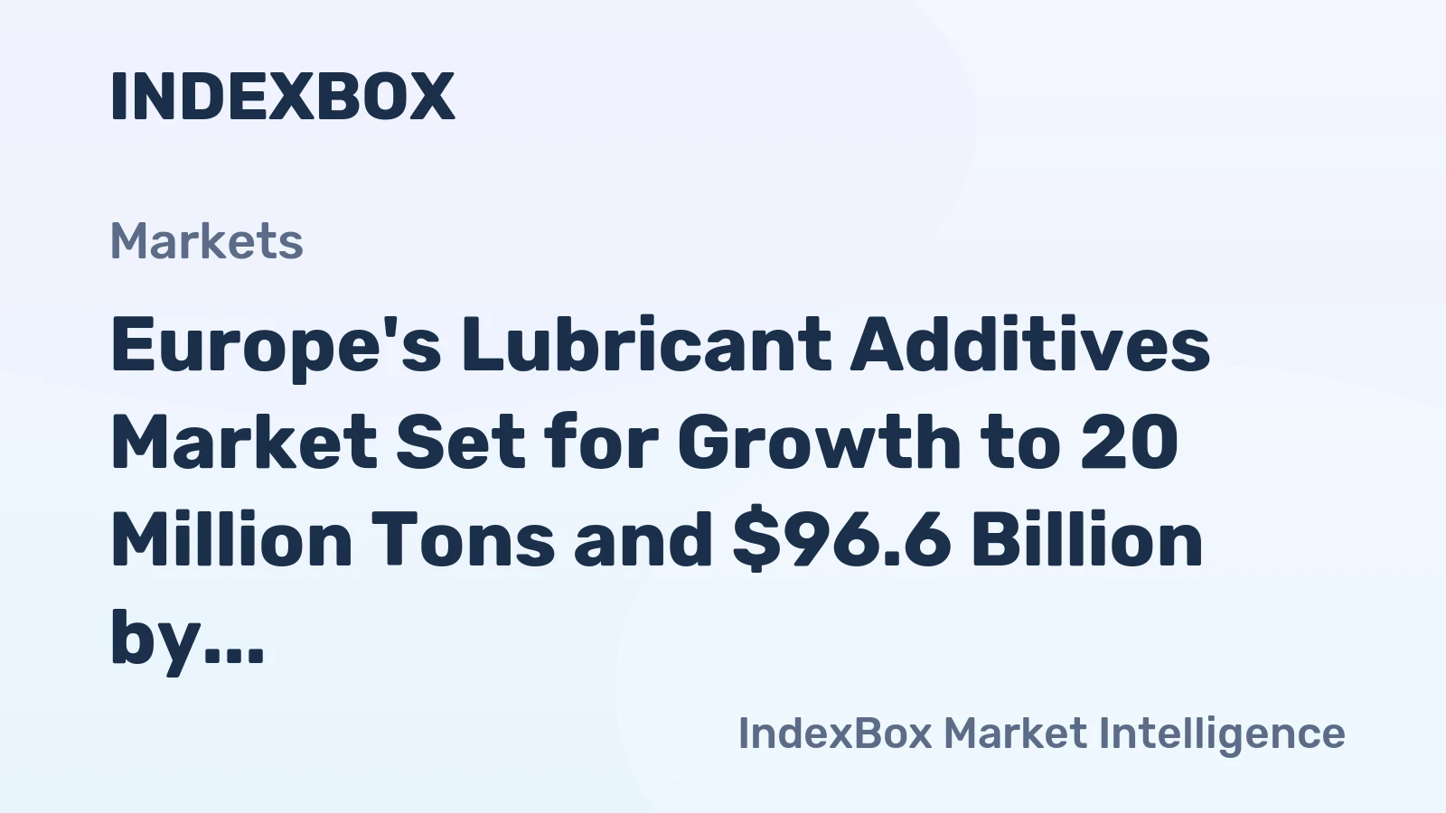 Europe's Lubricant Additives Market Set for Growth to 20 Million Tons and $96.6 Billion by 2035