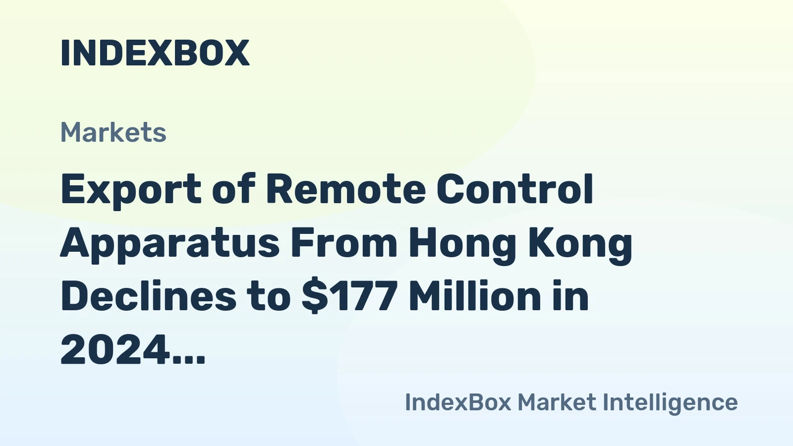 Export of Remote Control Apparatus From Hong Kong Declines to $177 Million in 2024