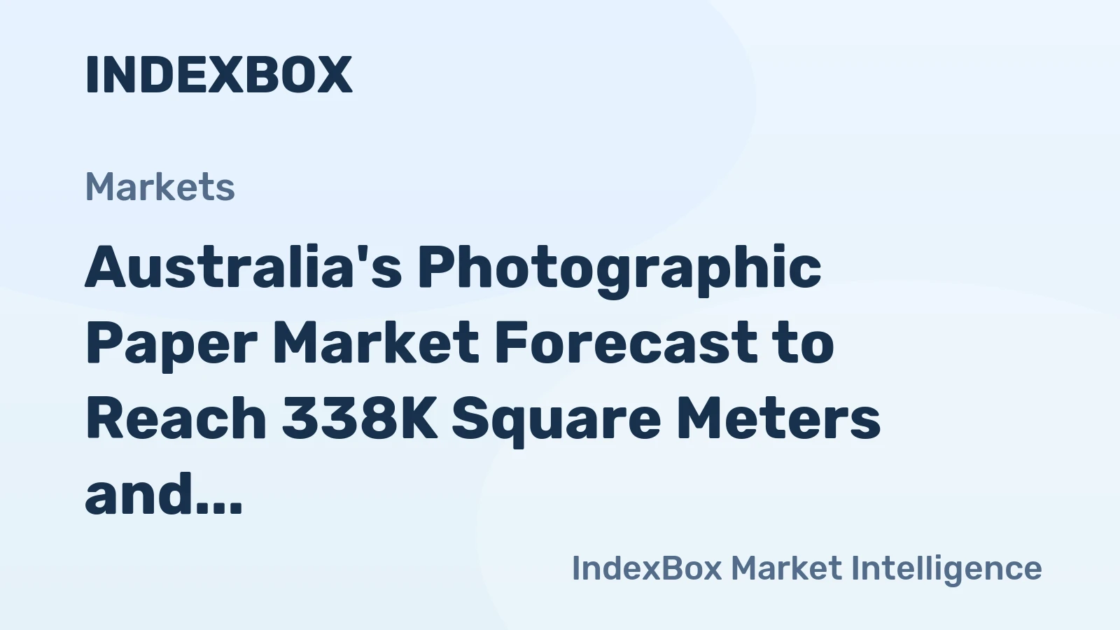 Australia's Photographic Paper Market Forecast to Reach 338K Square Meters and $3.4M in Value by 2035