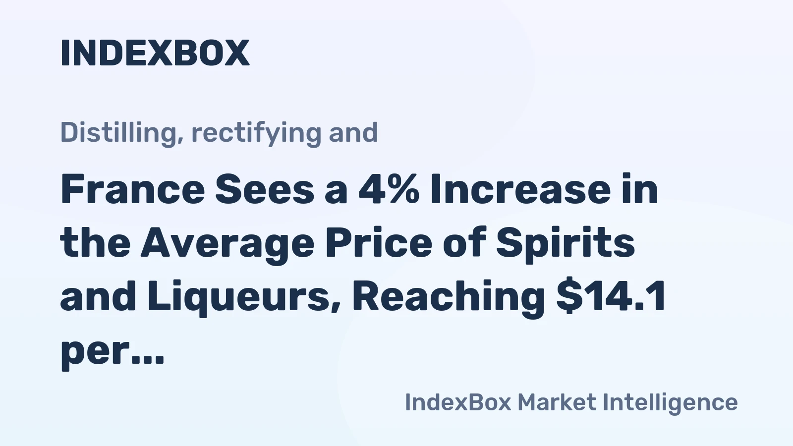 France Sees a 4% Increase in the Average Price of Spirits and Liqueurs, Reaching $14.1 per Litre.