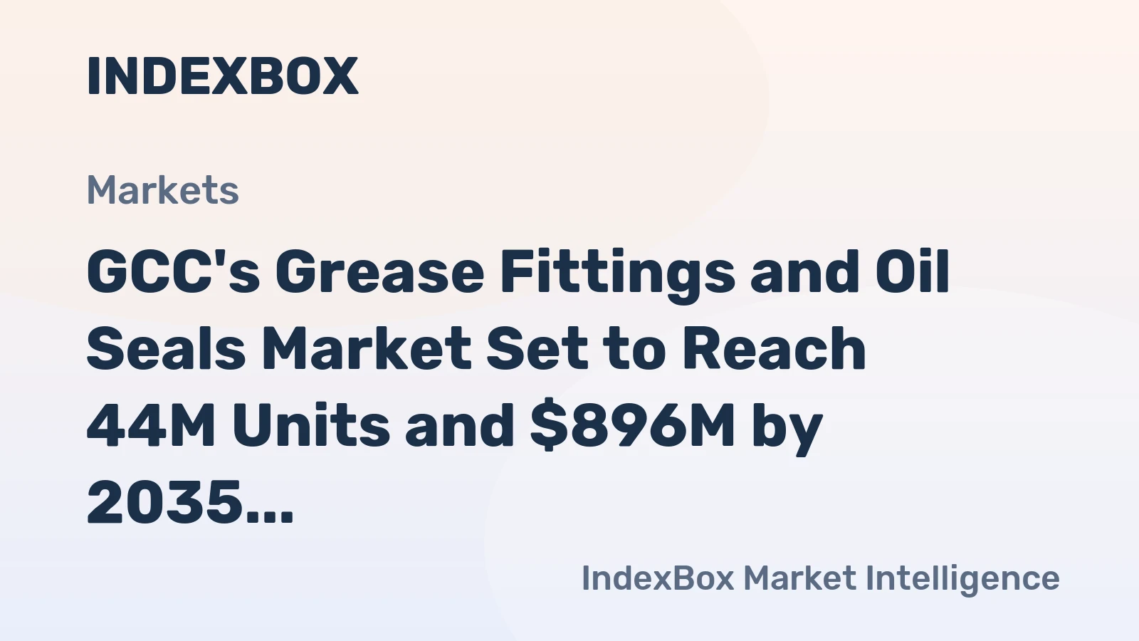 GCC's Grease Fittings and Oil Seals Market Set to Reach 44M Units and $896M by 2035