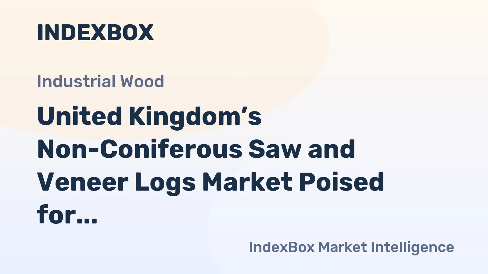 United Kingdom’s Non-Coniferous Saw and Veneer Logs Market Poised for Modest Growth with 1% CAGR
