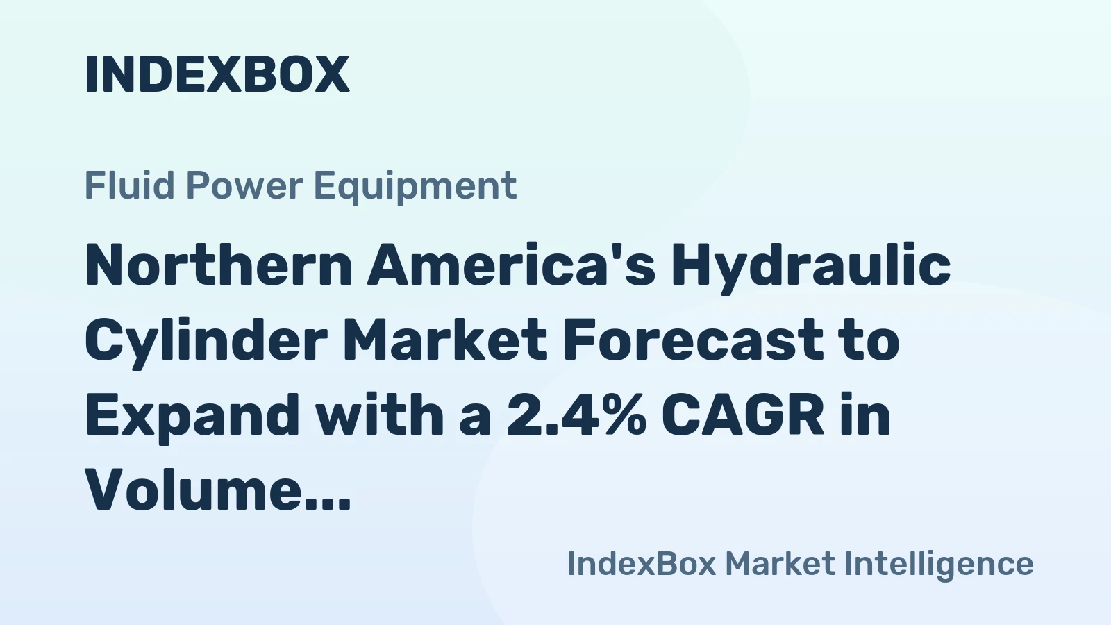 Northern America's Hydraulic Cylinder Market Forecast to Expand with a 2.4% CAGR in Volume
