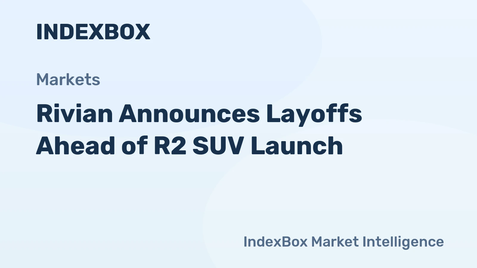 Rivian Announces Layoffs Ahead of R2 SUV Launch