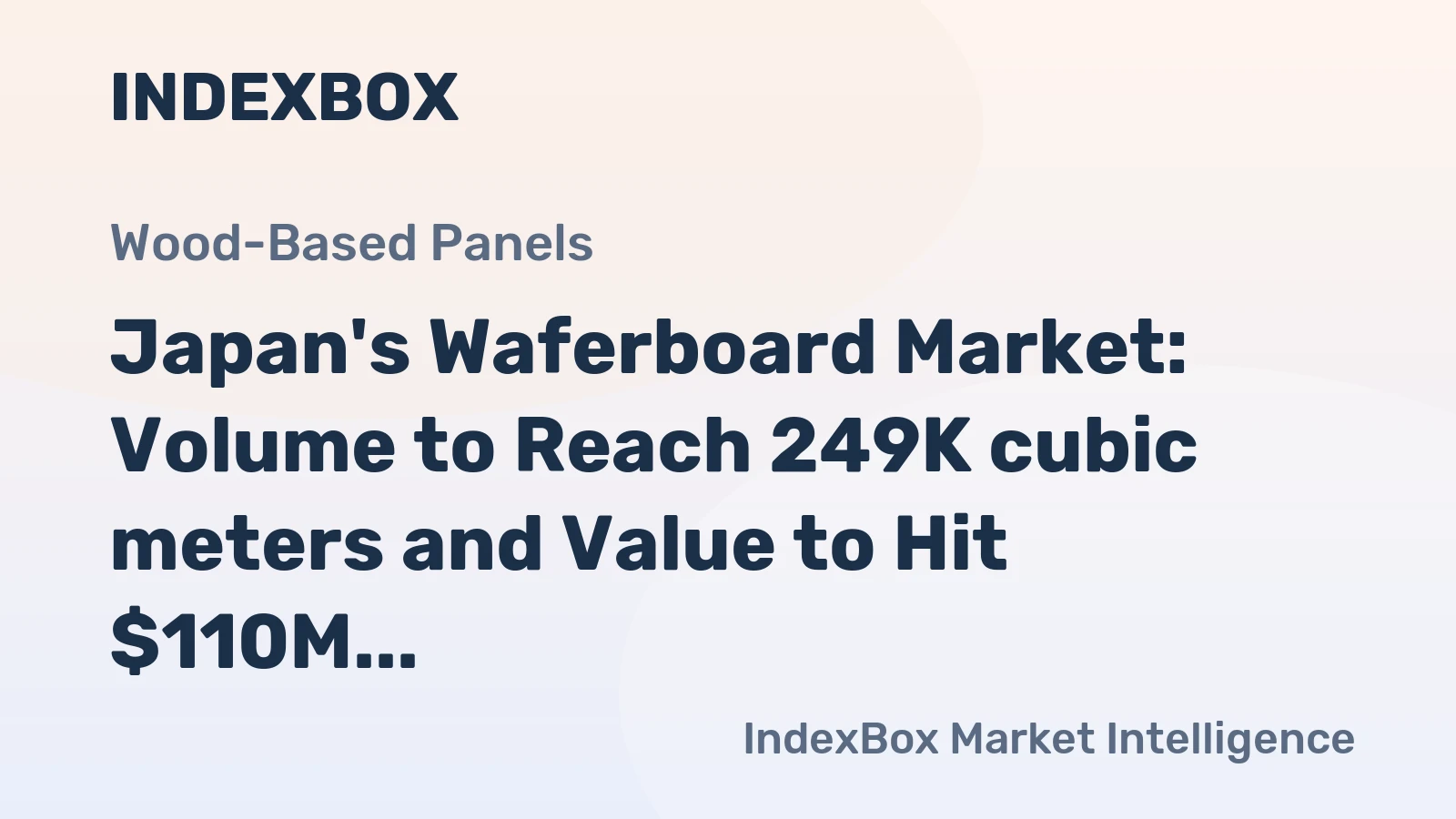 Japan's Waferboard Market: Volume to Reach 249K cubic meters and Value to Hit $110M by 2035, Driven by Rising Demand