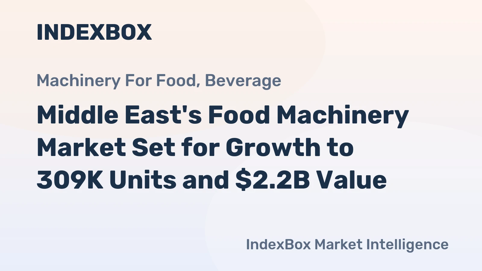 Middle East's Food Machinery Market Set for Growth to 309K Units and $2.2B Value