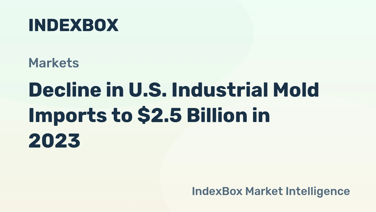 Decline in U.S. Industrial Mold Imports to $2.5 Billion in 2023