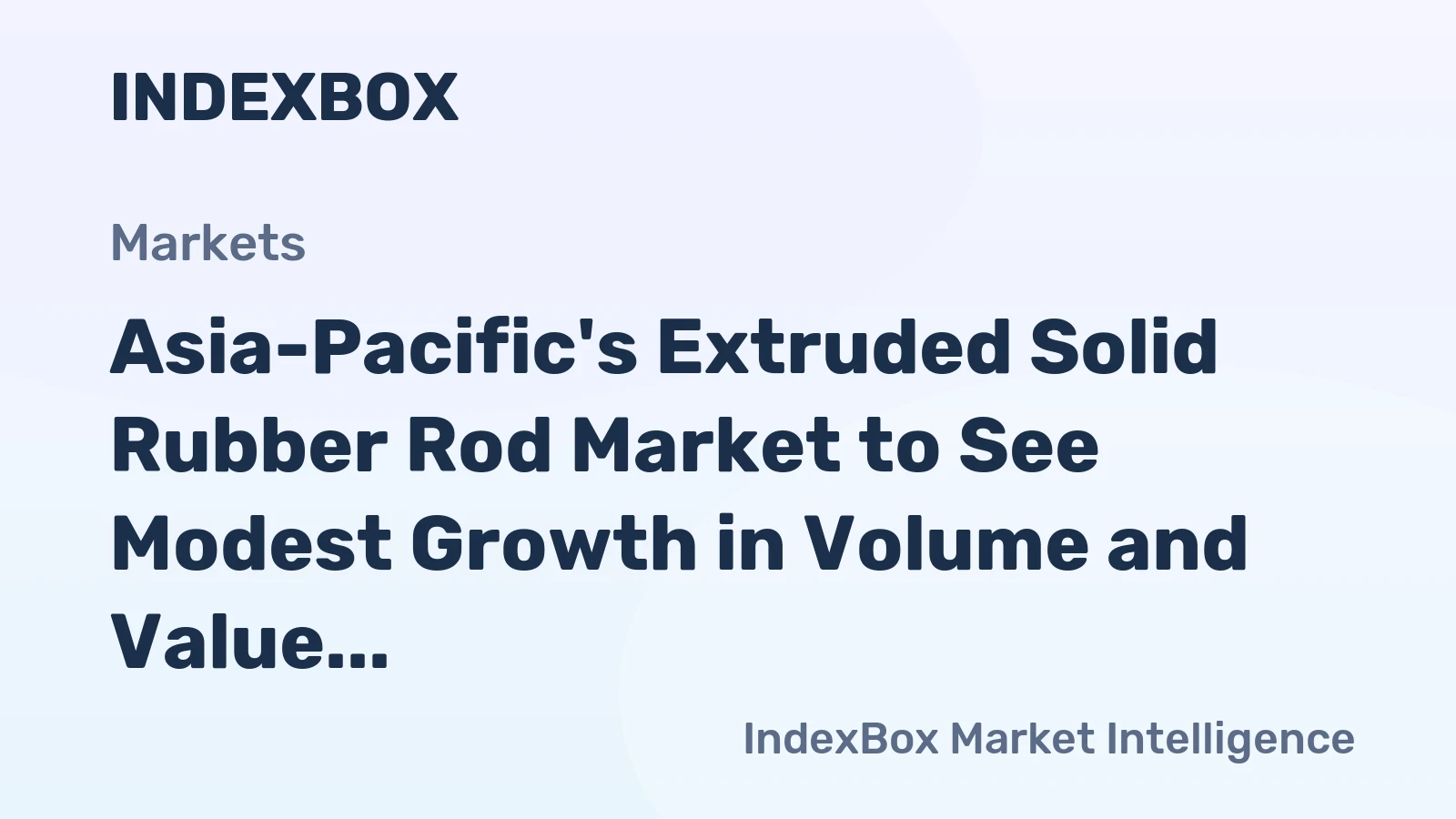 Asia-Pacific's Extruded Solid Rubber Rod Market to See Modest Growth in Volume and Value Over Next Decade