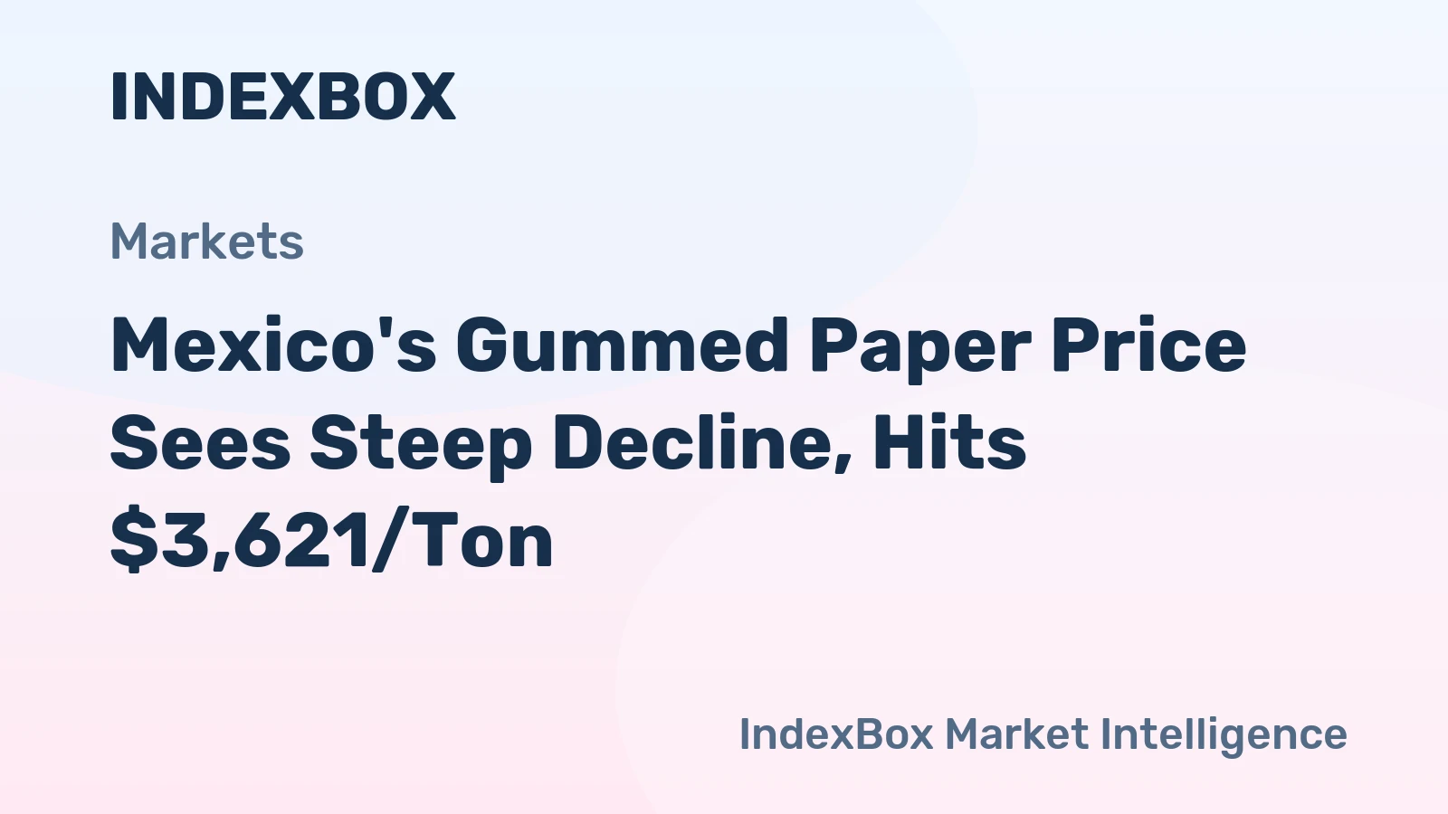 Mexico's Gummed Paper Price Sees Steep Decline, Hits $3,621/Ton