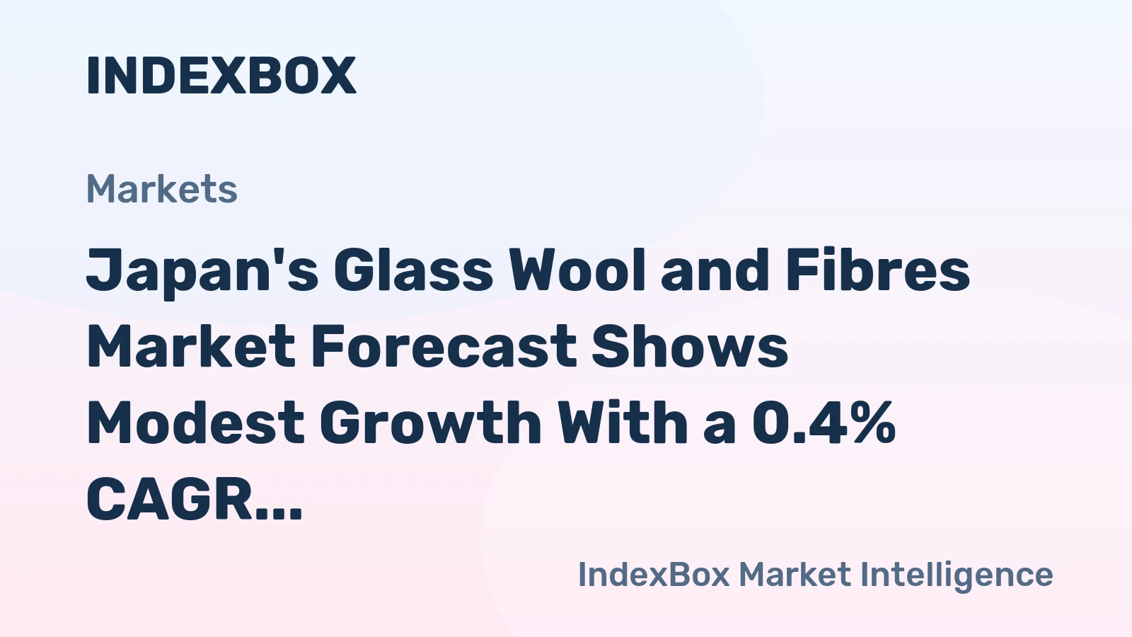Japan's Glass Wool and Fibres Market Forecast Shows Modest Growth With a 0.4% CAGR in Value
