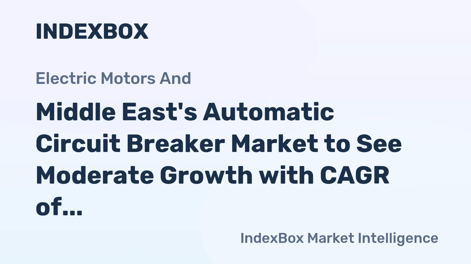 Middle East's Automatic Circuit Breaker Market to See Moderate Growth with CAGR of +1.8%