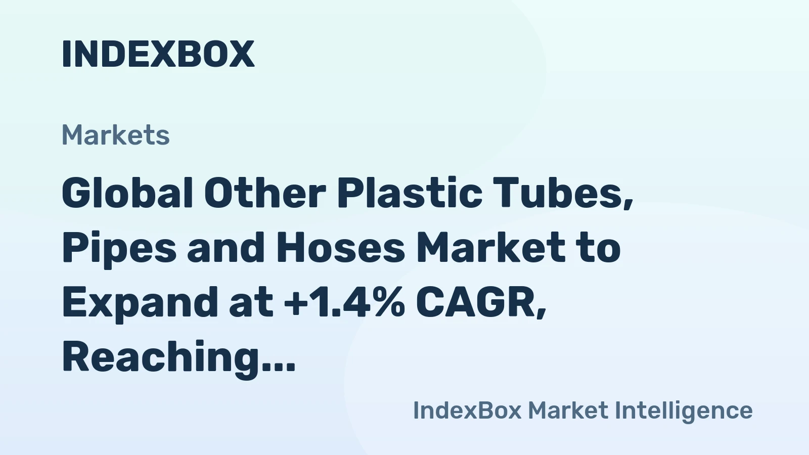 Global Other Plastic Tubes, Pipes and Hoses Market to Expand at +1.4% CAGR, Reaching $28.5B by 2035