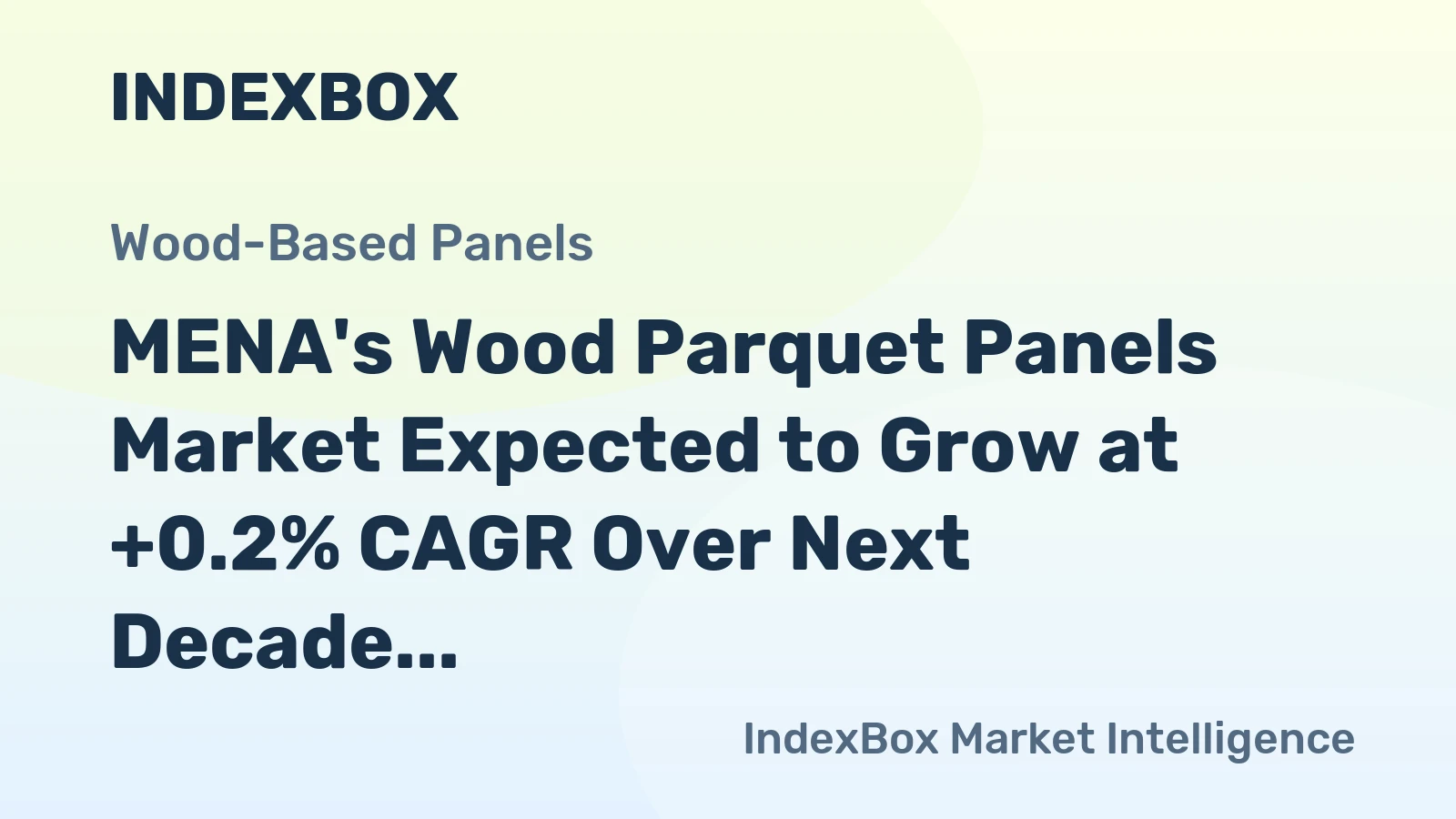 MENA's Wood Parquet Panels Market Expected to Grow at +0.2% CAGR Over Next Decade