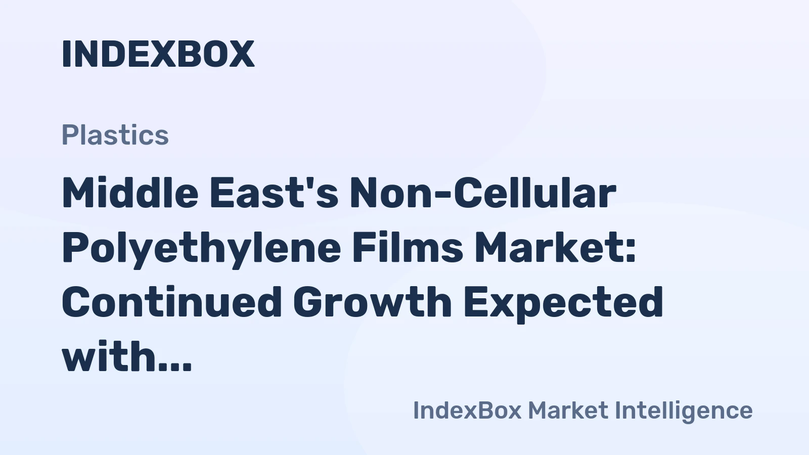 Middle East's Non-Cellular Polyethylene Films Market: Continued Growth Expected with Volume Reaching 2.7M Tons and Value Reaching $8.1B by 2035