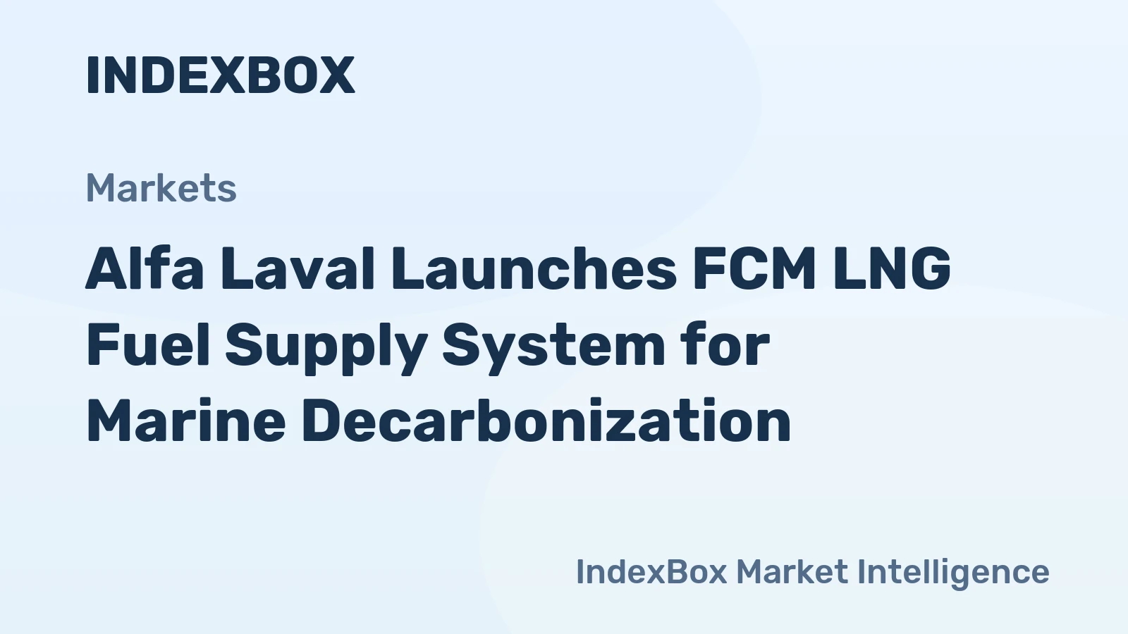 Alfa Laval Launches FCM LNG Fuel Supply System for Marine Decarbonization