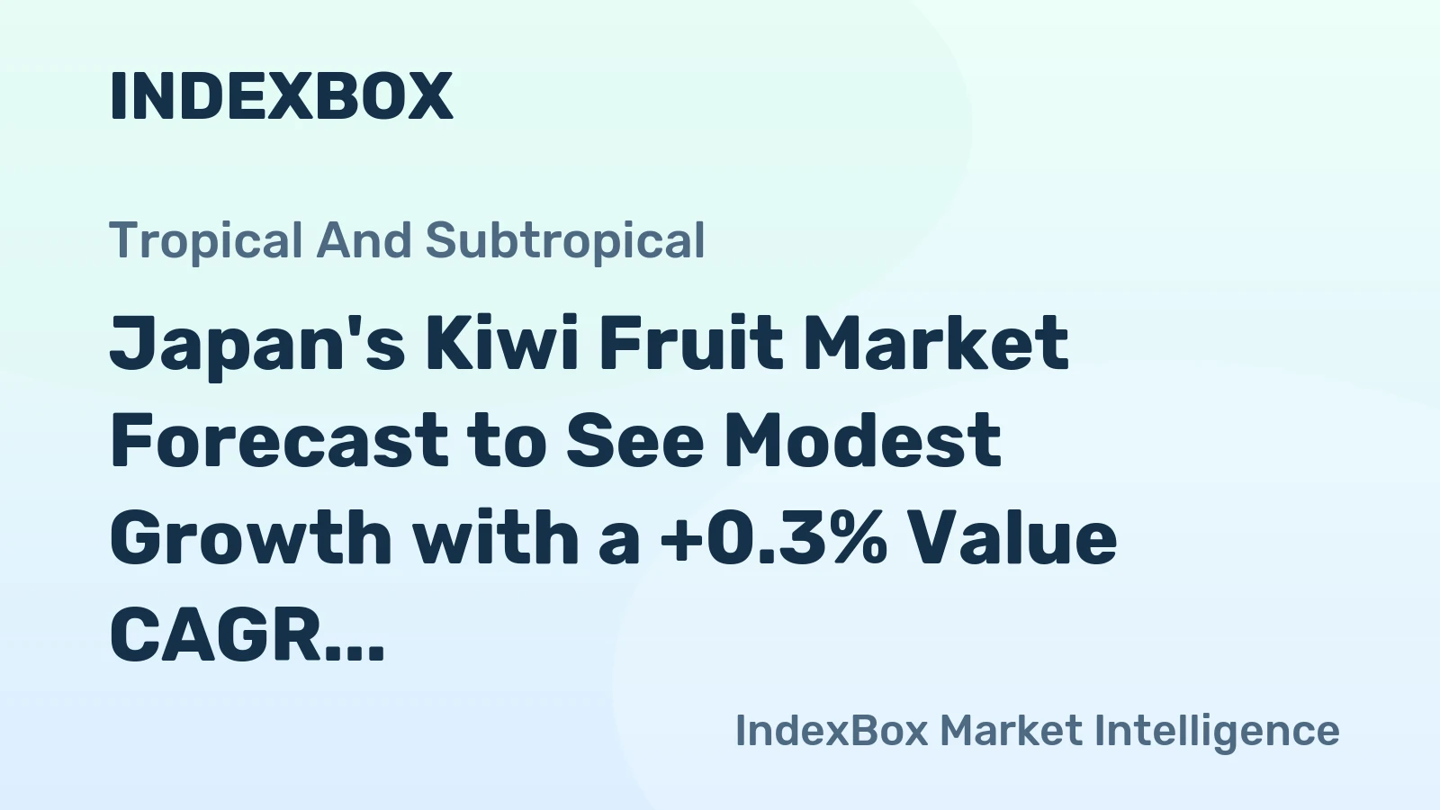 Japan's Kiwi Fruit Market Forecast to See Modest Growth with a +0.3% Value CAGR
