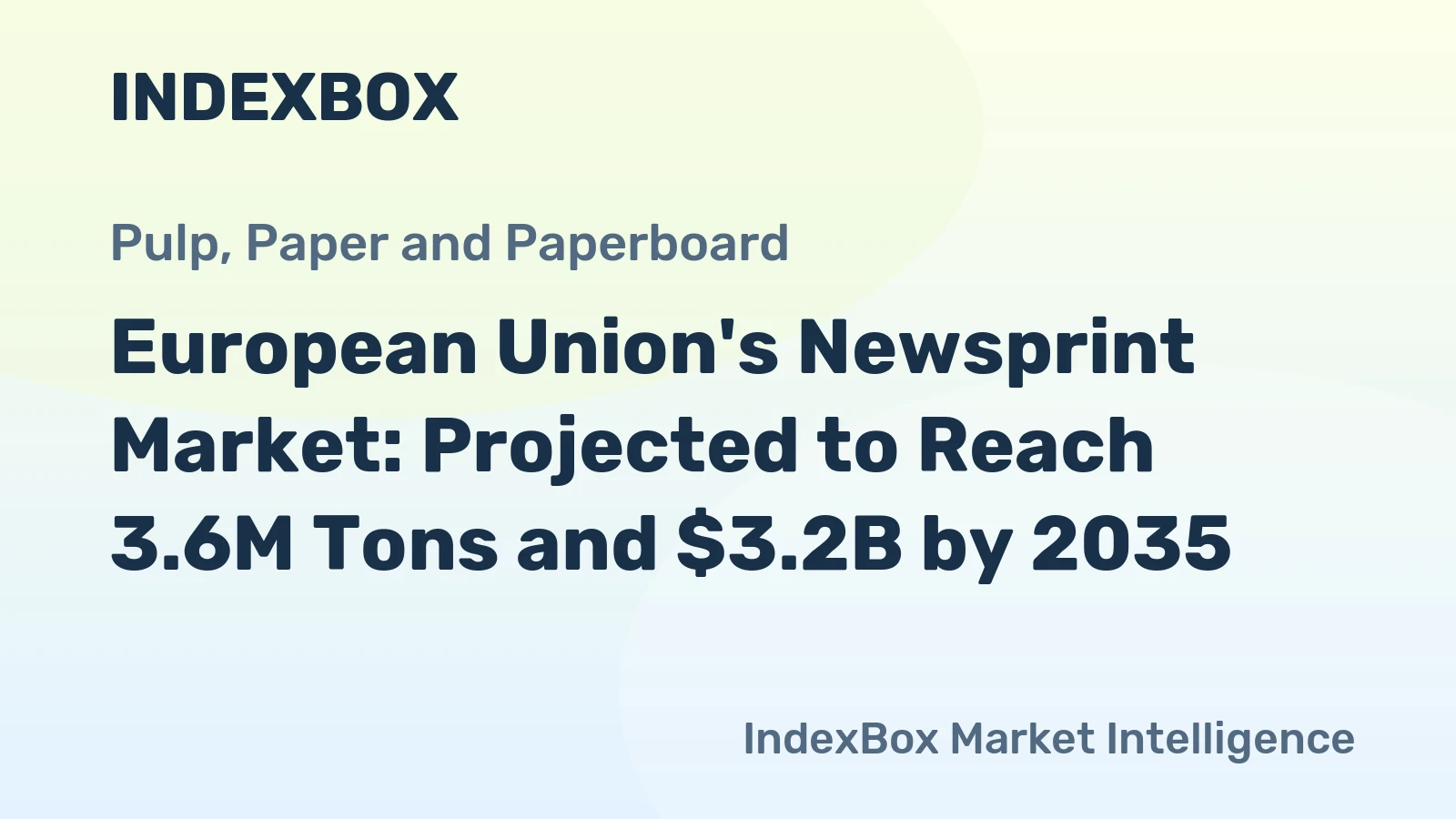 European Union's Newsprint Market: Projected to Reach 3.6M Tons and $3.2B by 2035