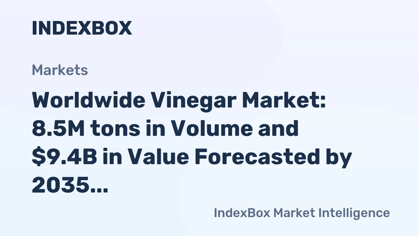 Worldwide Vinegar Market: 8.5M tons in Volume and $9.4B in Value Forecasted by 2035