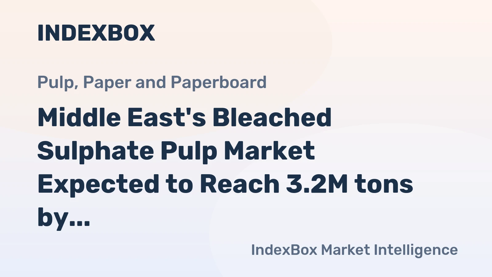 Middle East's Bleached Sulphate Pulp Market Expected to Reach 3.2M tons by 2035