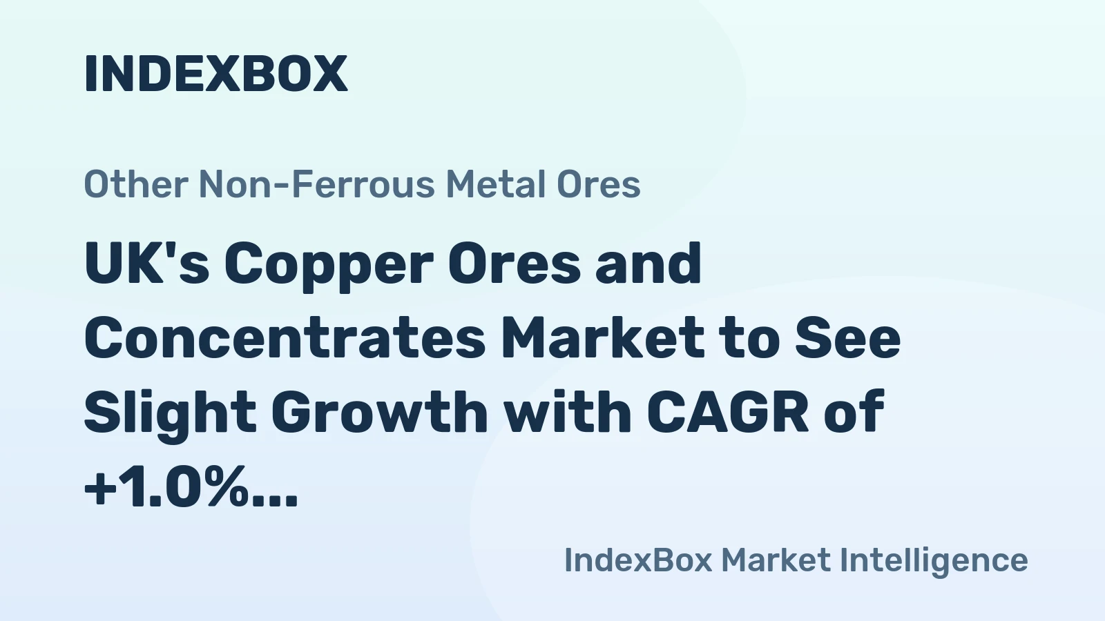 UK's Copper Ores and Concentrates Market to See Slight Growth with CAGR of +1.0% by 2035