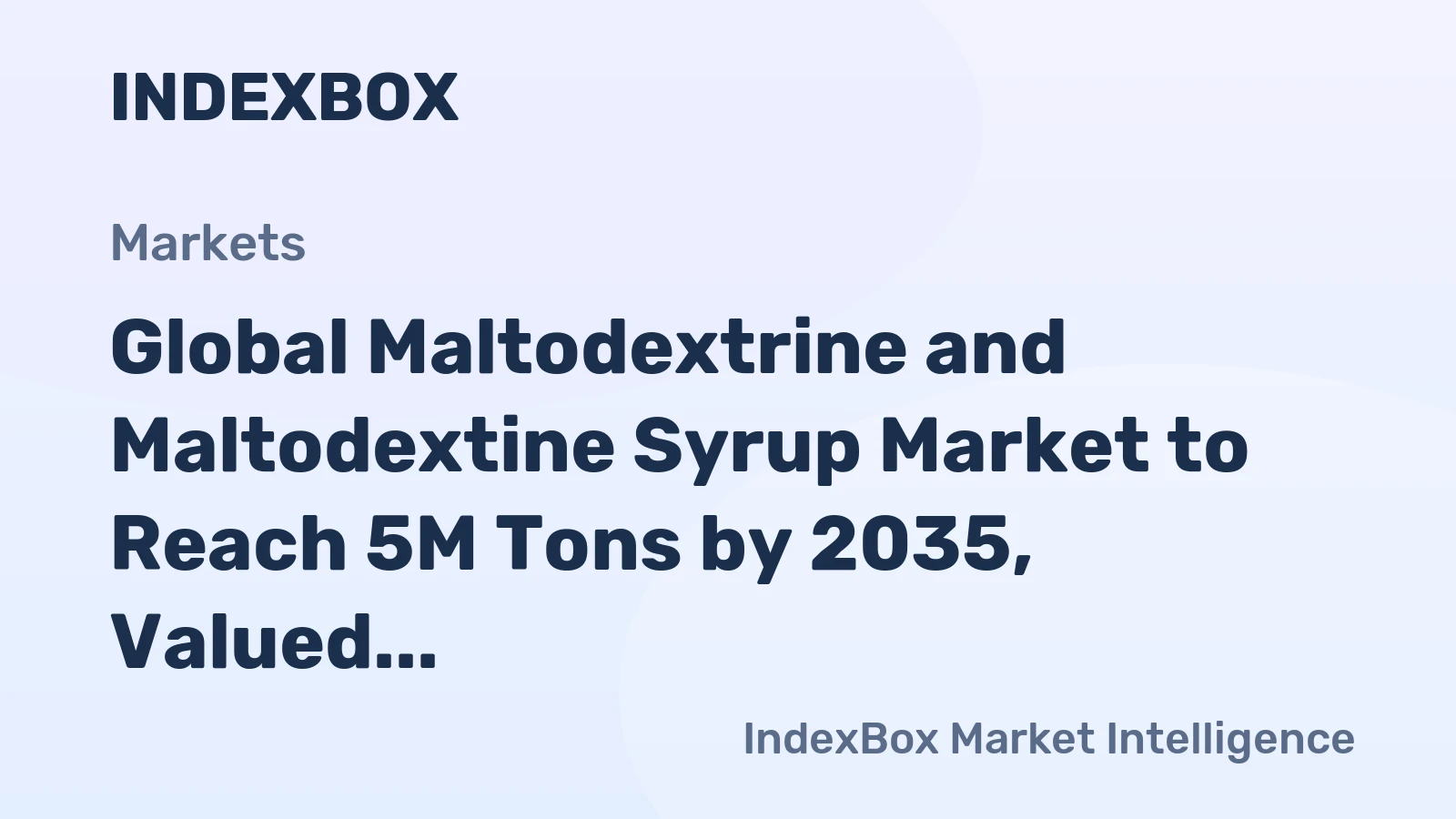Global Maltodextrine and Maltodextine Syrup Market to Reach 5M Tons by 2035, Valued at $5.5B