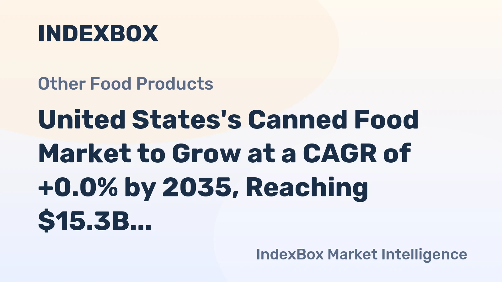 United States's Canned Food Market to Grow at a CAGR of +0.0% by 2035, Reaching $15.3B in Value