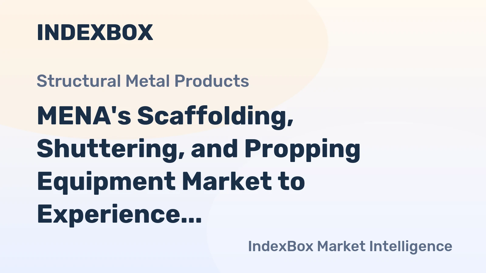 MENA's Scaffolding, Shuttering, and Propping Equipment Market to Experience +2.8% CAGR Growth Over Next Decade