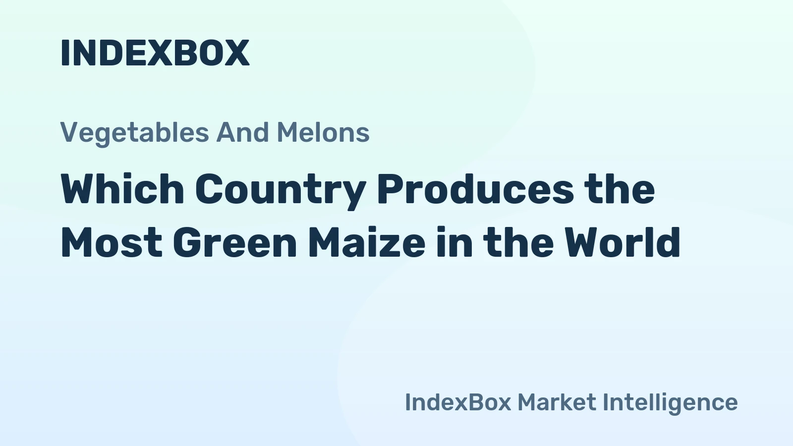 Which Country Produces the Most Green Maize in the World?