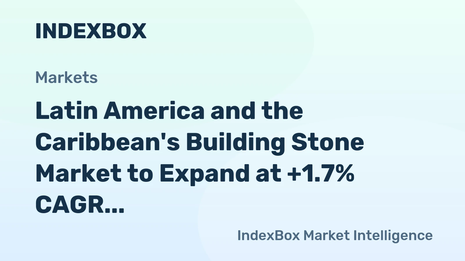 Latin America and the Caribbean's Building Stone Market to Expand at +1.7% CAGR, Reaching $20B by 2035