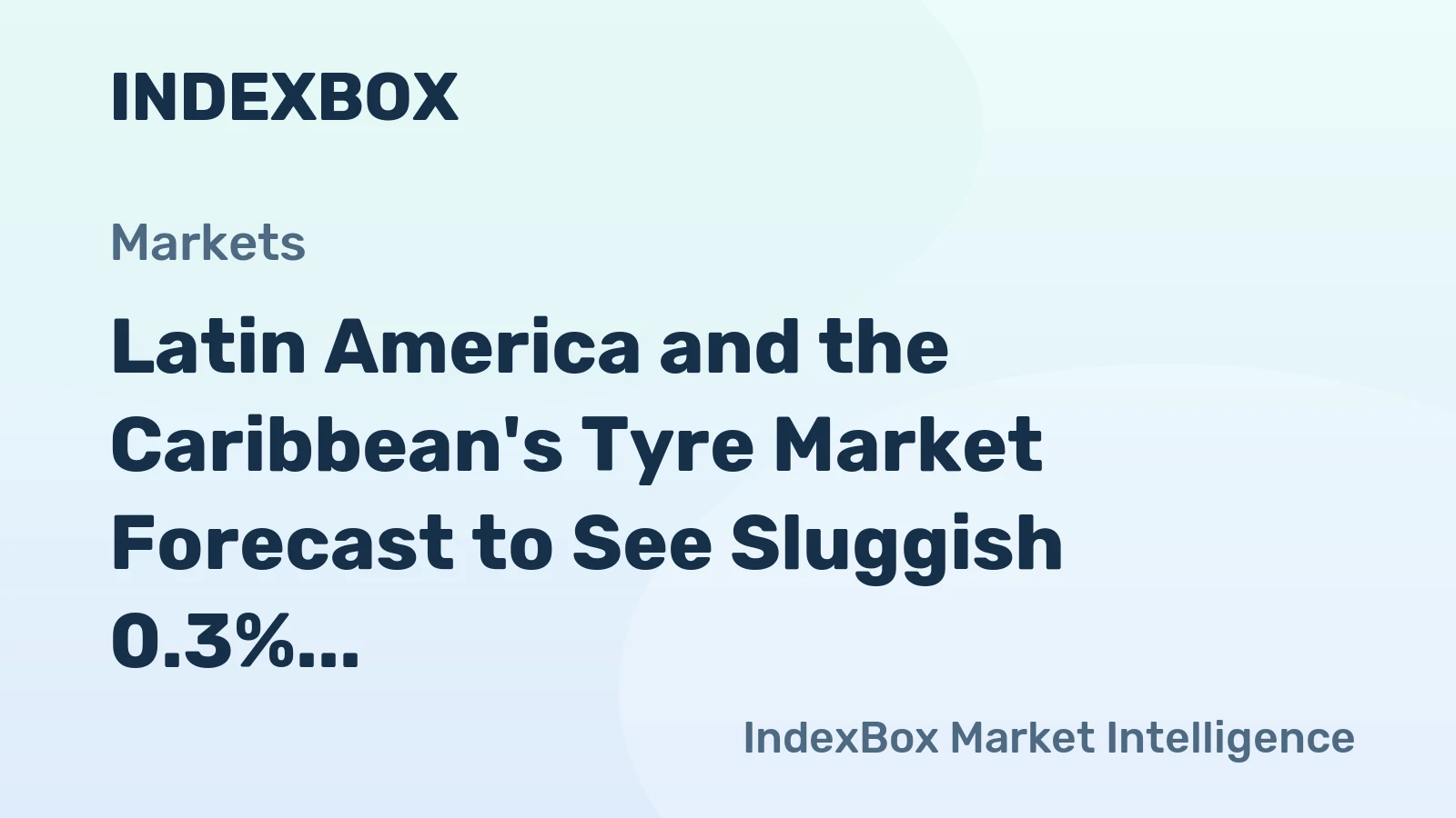 Latin America and the Caribbean's Tyre Market Forecast to See Sluggish 0.3% Volume CAGR Through 2035