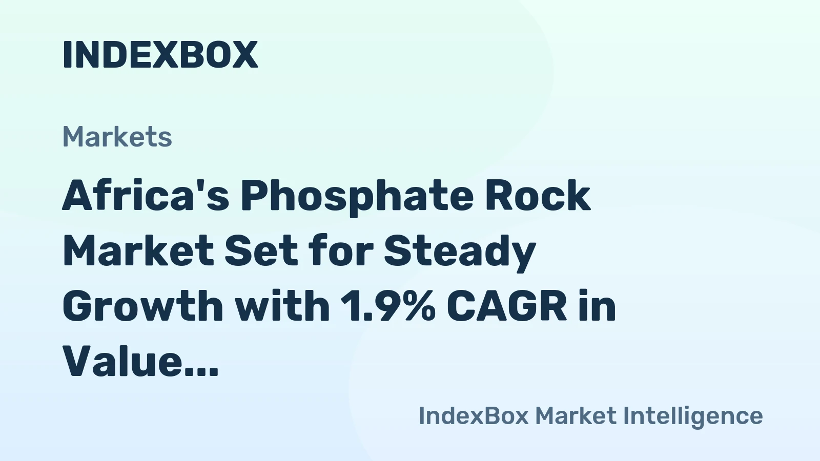 Africa's Phosphate Rock Market Set for Steady Growth with 1.9% CAGR in Value Terms