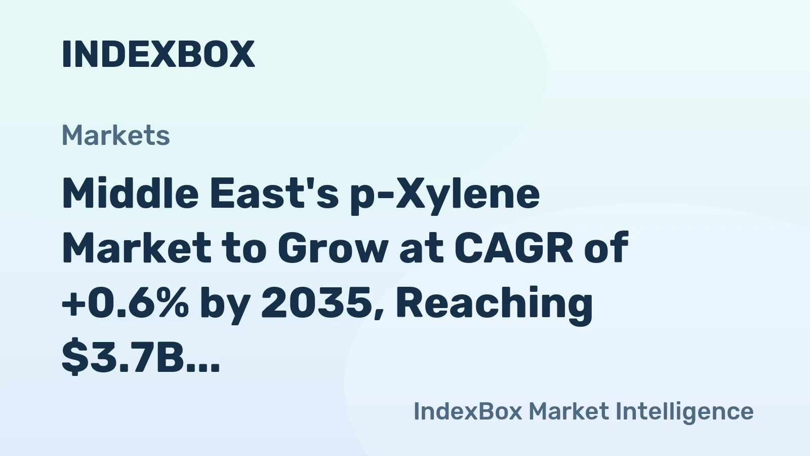 Middle East's p-Xylene Market to Grow at CAGR of +0.6% by 2035, Reaching $3.7B in Value