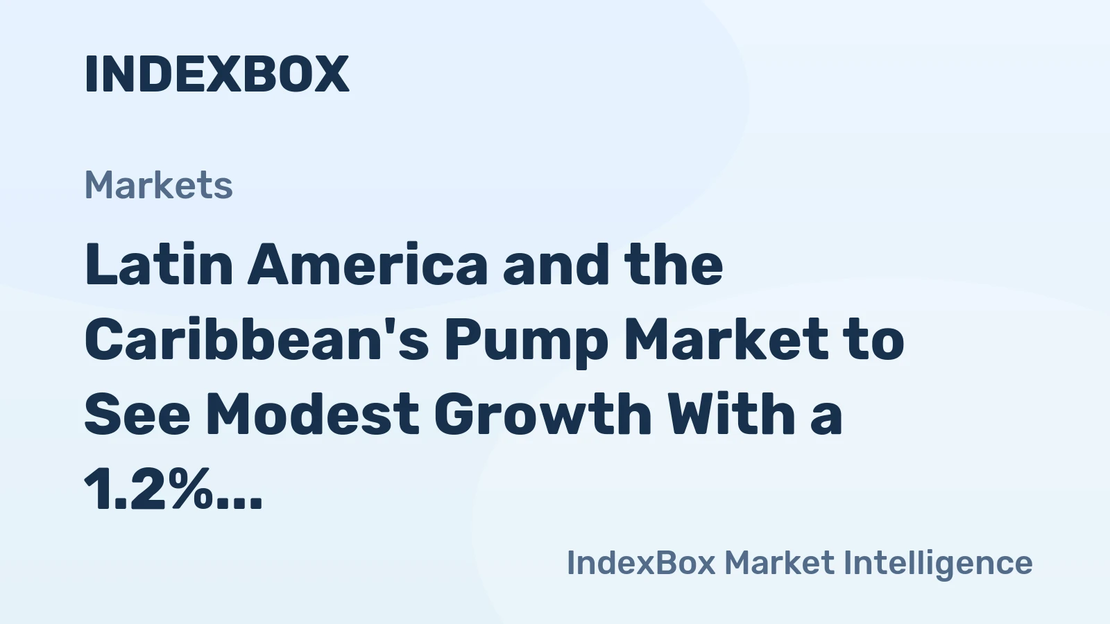 Latin America and the Caribbean's Pump Market to See Modest Growth With a 1.2% CAGR in Value