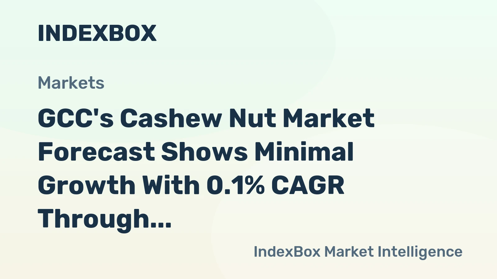 GCC's Cashew Nut Market Forecast Shows Minimal Growth With 0.1% CAGR Through 2035