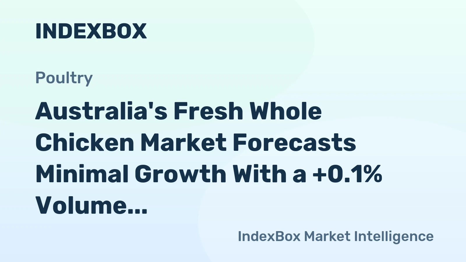Australia's Fresh Whole Chicken Market Forecasts Minimal Growth With a +0.1% Volume CAGR Through 2035