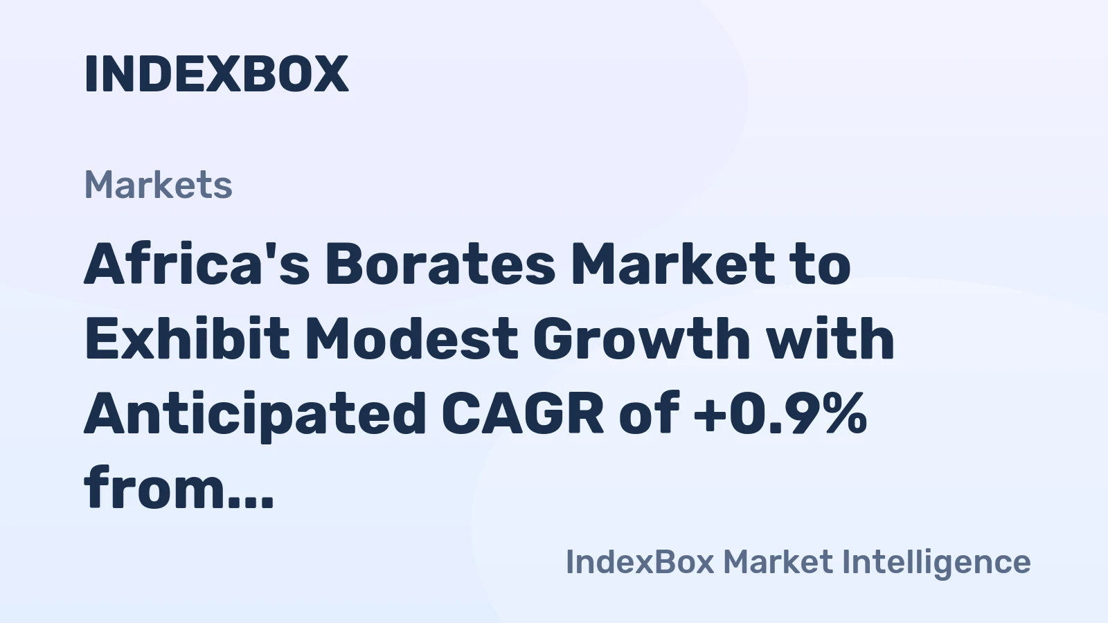 Africa's Borates Market to Exhibit Modest Growth with Anticipated CAGR of +0.9% from 2024-2035