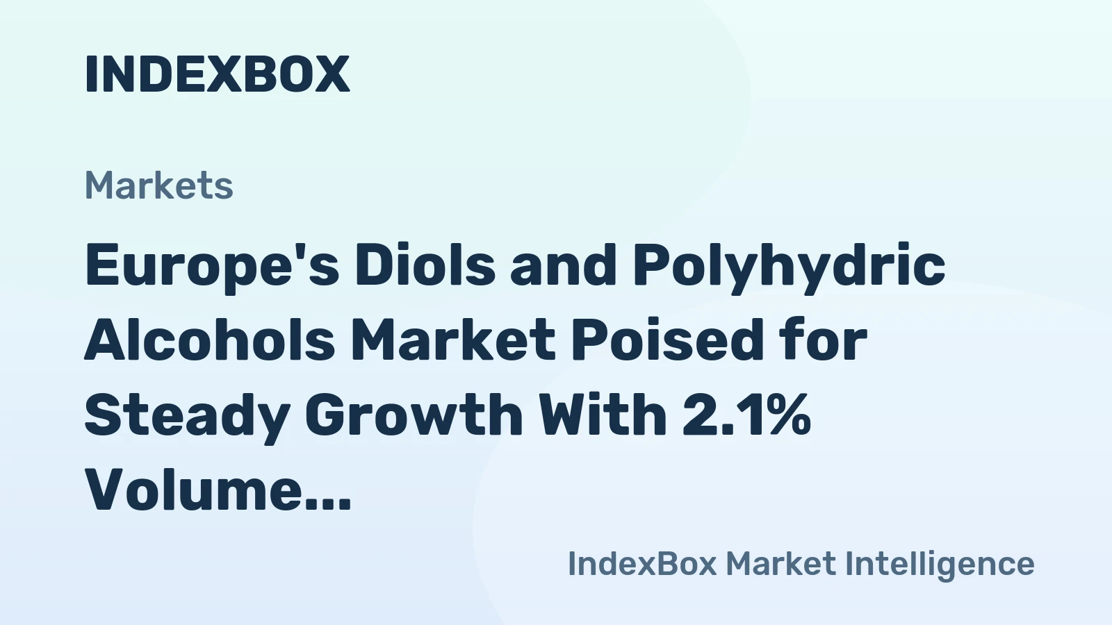 Europe's Diols and Polyhydric Alcohols Market Poised for Steady Growth With 2.1% Volume CAGR