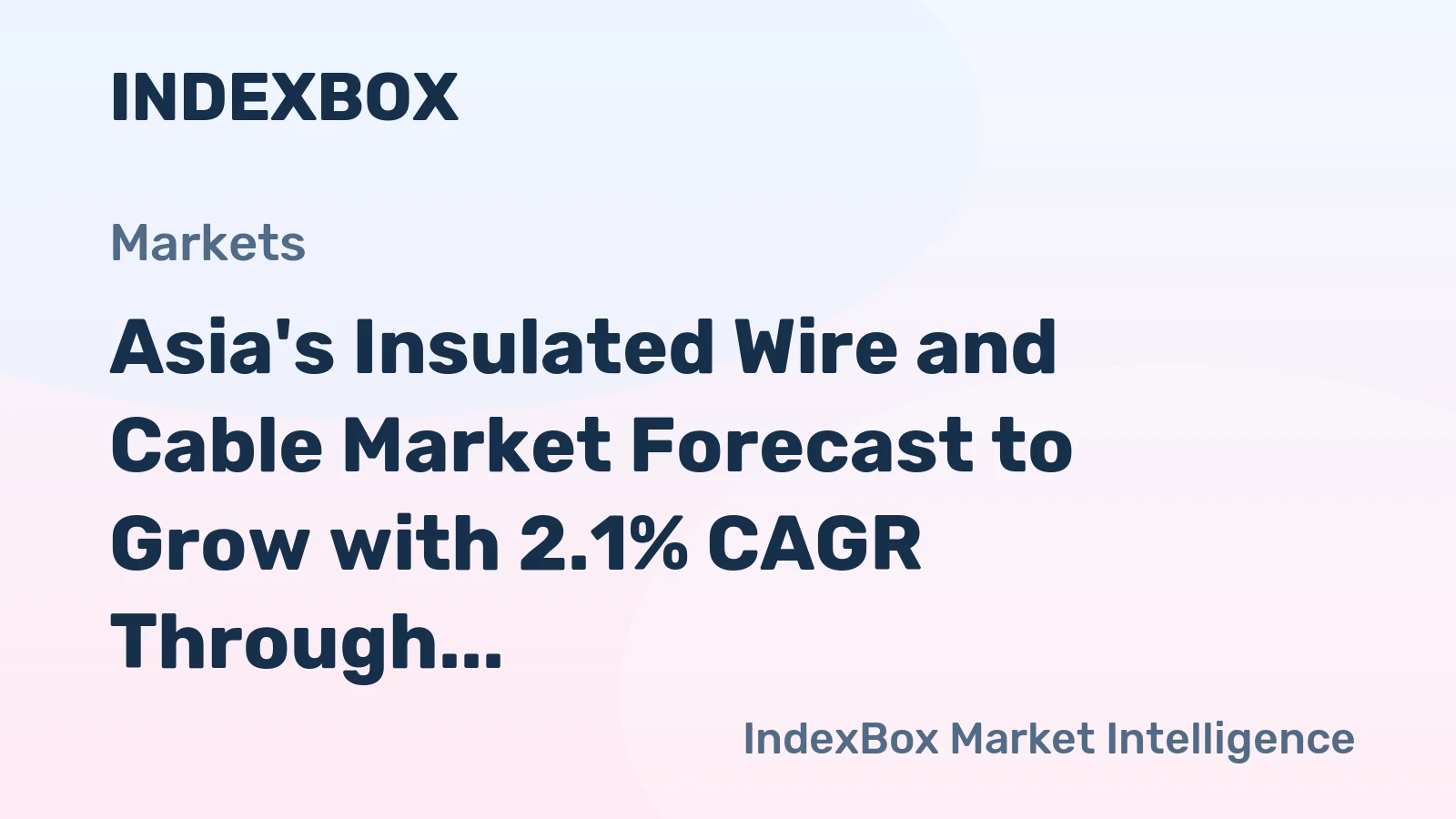 Asia's Insulated Wire and Cable Market Forecast to Grow with 2.1% CAGR Through 2035